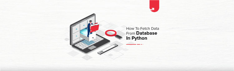 How To Fetch Data From Database In Python Importing Data Using Python