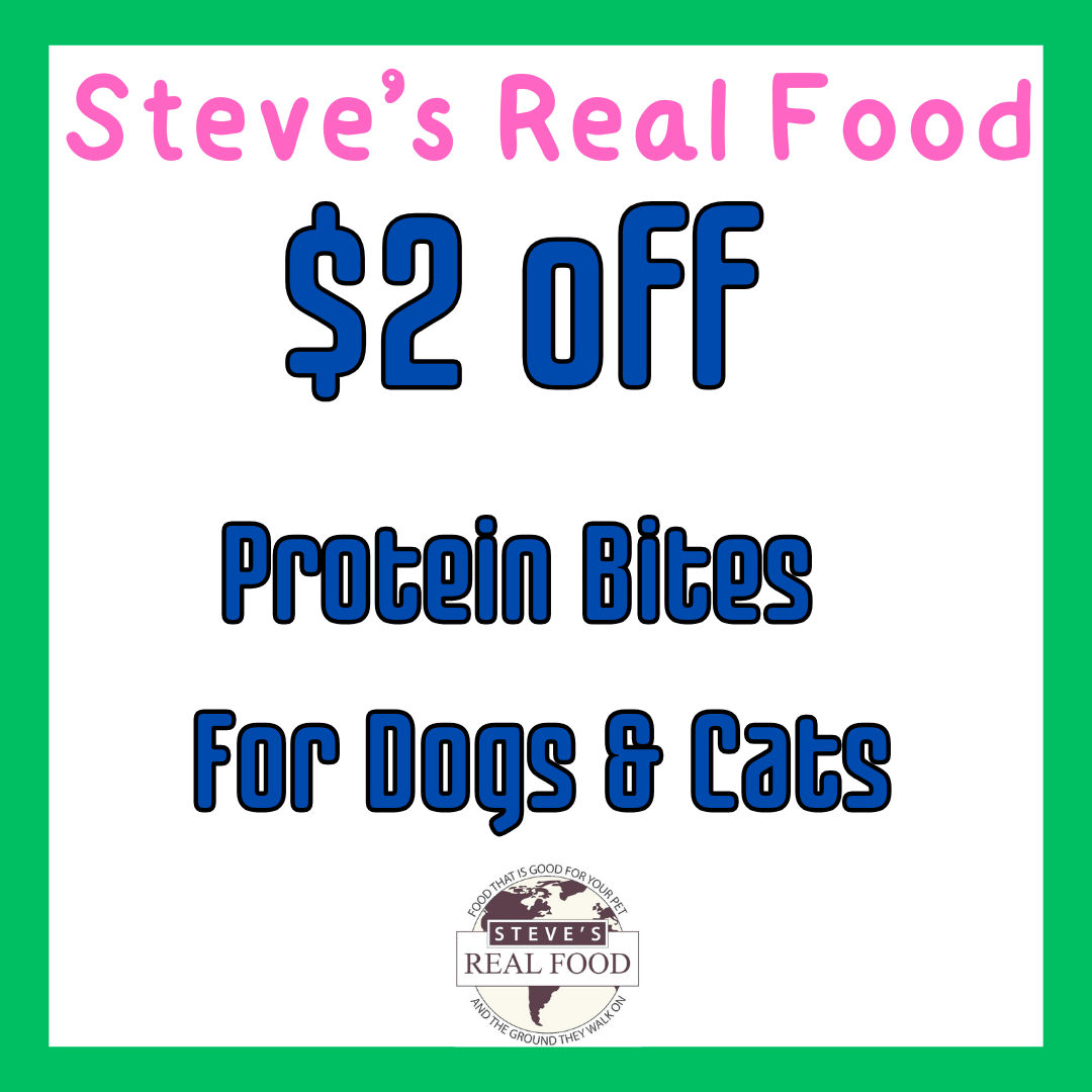 Steve's Real Food Protein Bites For Dogs & Cats - Edwardsville, Illinois