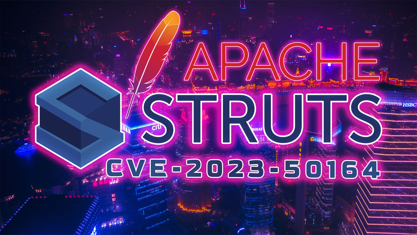 Apache Struts RCE (CVE-2023-50164) - PoC + exploit - vsociety Apache Struts RCE (CVE-2023-50164) - PoC + exploit - vsociety