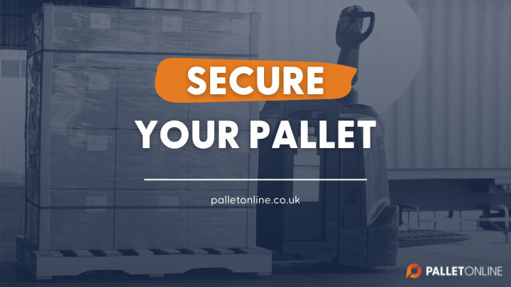 Best Ways to Safely Secure Your Pallets