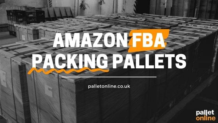 How To Pack Pallets Properly for Amazon