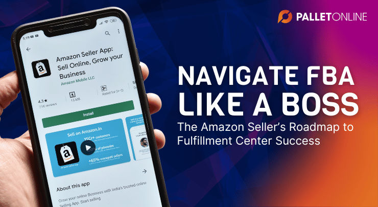 Amazon FBA Seller's Guide to Getting Pallets to Fulfilment Centres