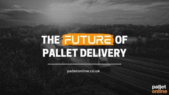 The Future of Powerful Pallet Delivery