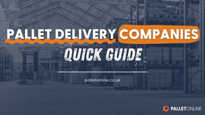 Our Guide on Pallet Delivery Companies | PalletOnline