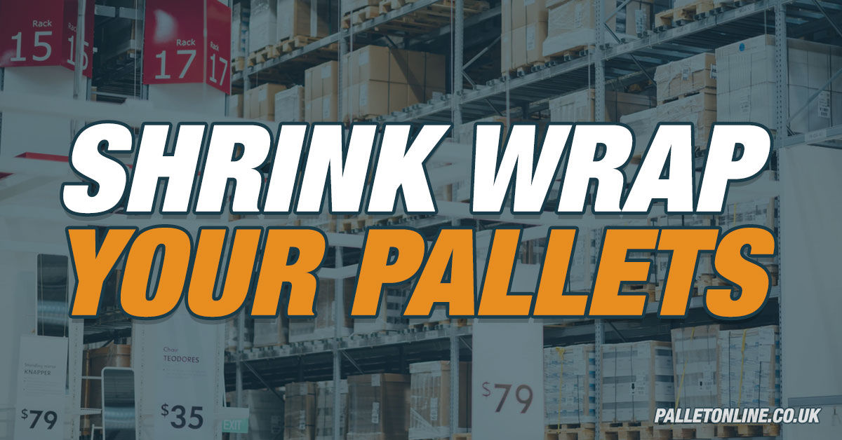 Our Tips For Pallet Shrinkwrapping