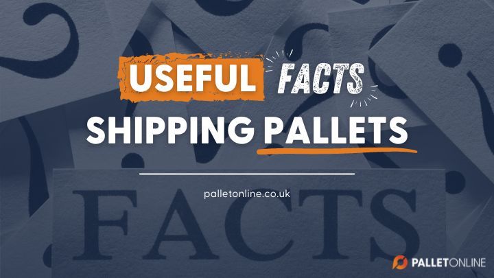 Useful Pallet Shipping Facts
