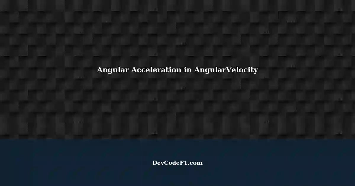 Understanding Magnitude Angular Acceleration in AngularVelocity Changes