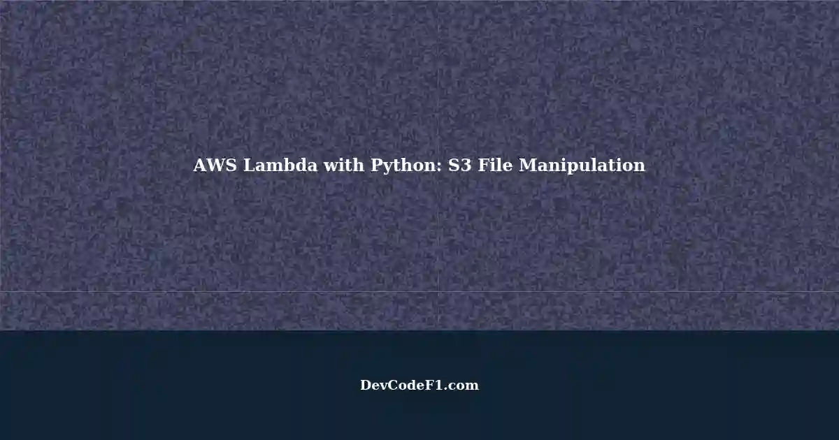 Creating An Aws Lambda Function In Python For Copying Files In S3 Performing Manipulation And