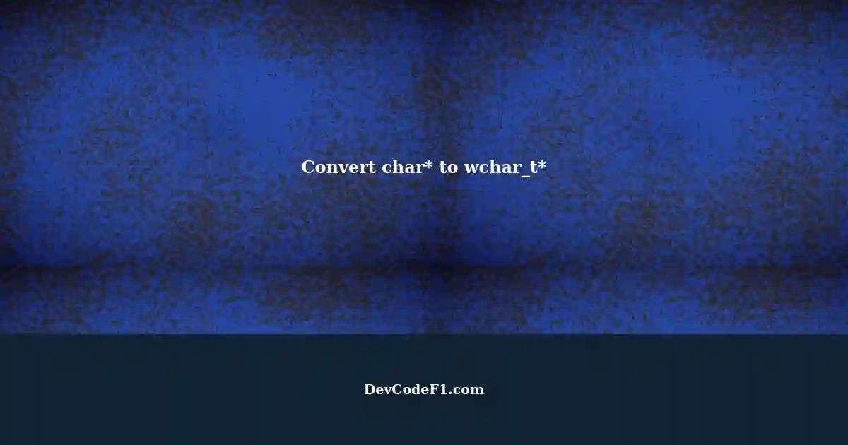 Function to Convert char* to wchar_t* in C Function to Convert char* to wchar_t* in C