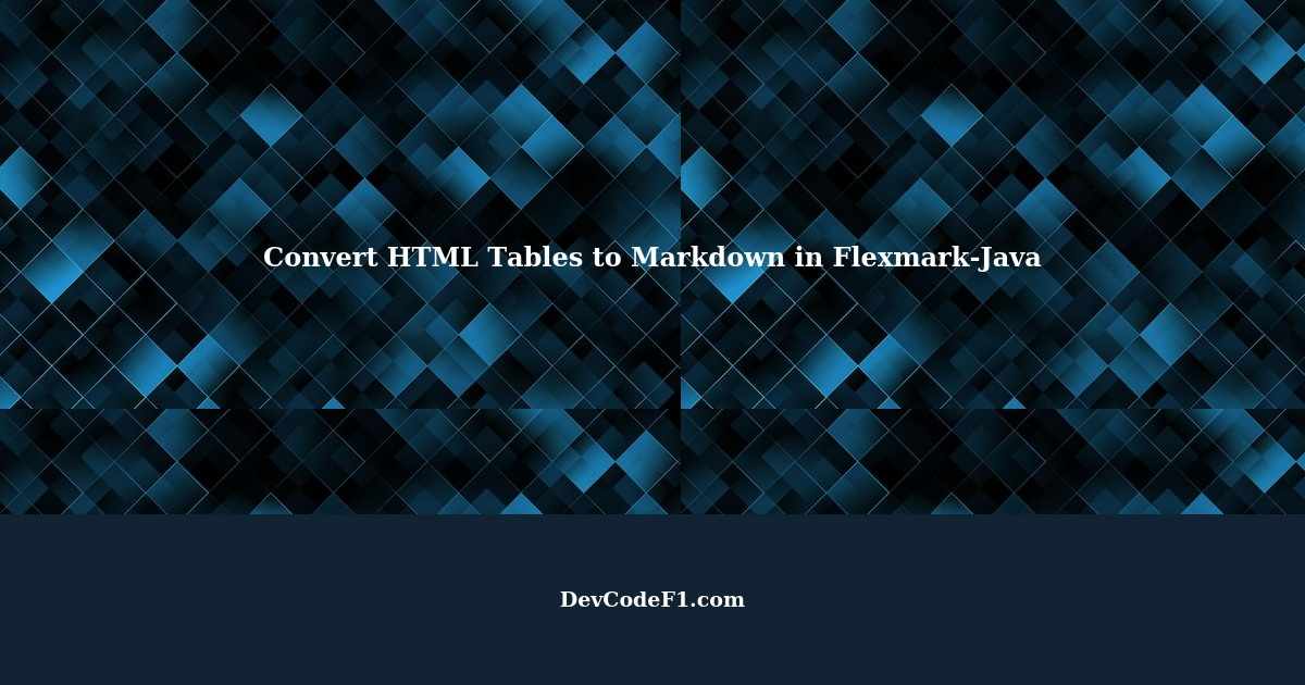 Converting Html Tables To Markdown In Flexmark Java Automatically Recognizing Tables Without Tags 3575