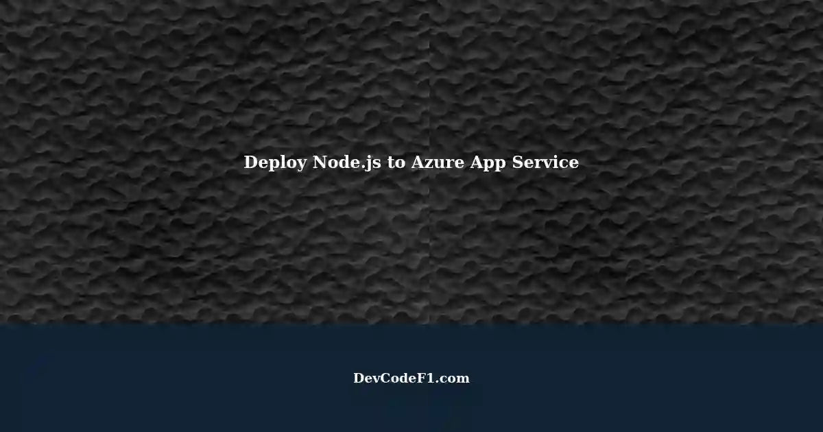 Deploying Node Js App To Azure App Service Using Github Actions