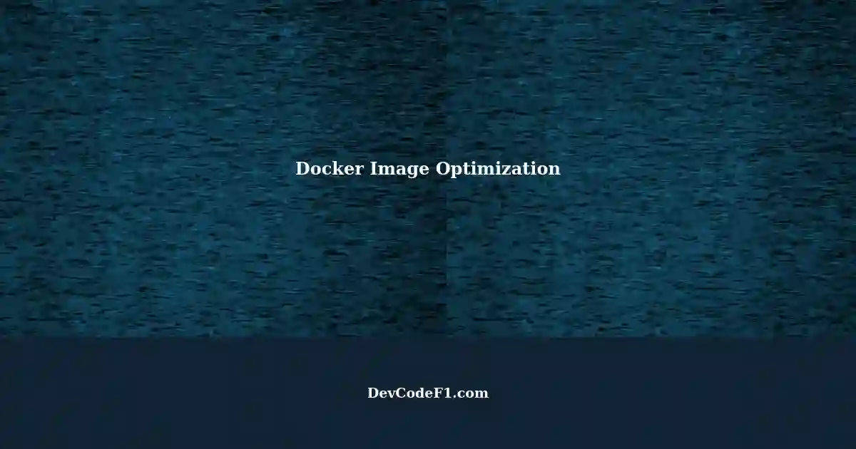 Optimizing Docker Images Copy Dependency Install Files Install Remove And Reduce Sizes 6564
