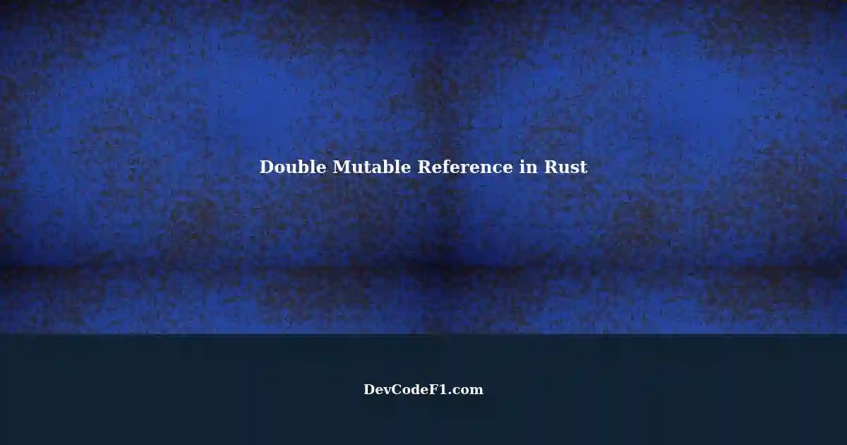 Avoiding Double Mutable Reference Updating Enum Variant Data In Rust