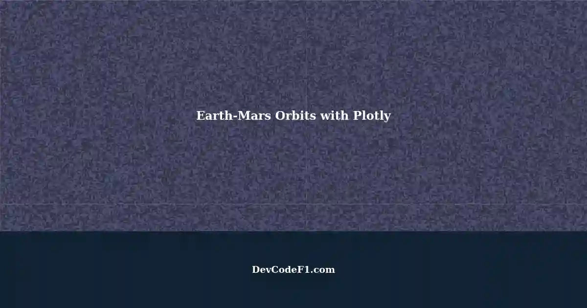 Visualizing Earth And Mars Orbits With Plotly Python
