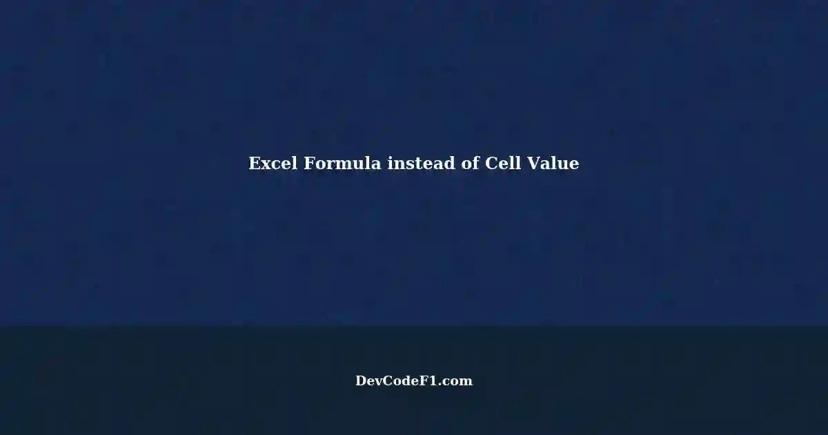 Python Excel File Returns Formula Instead Of Cell Value