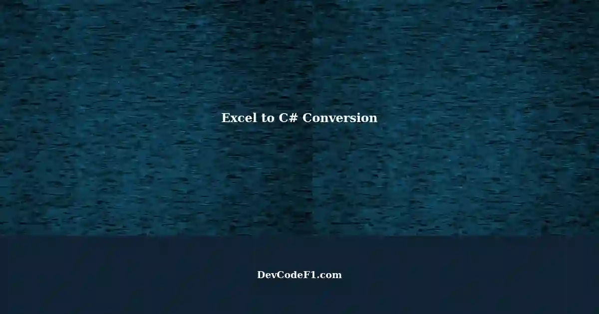 Converting Excel Spreadsheets to a C# Project: A Guide