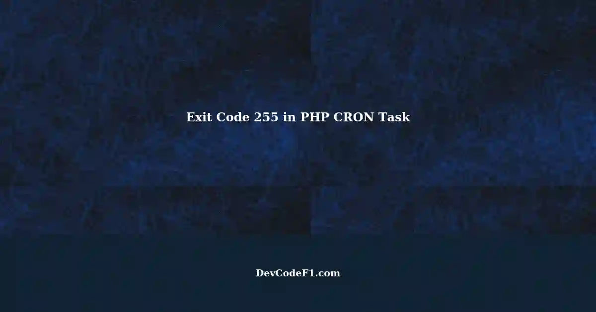 resolving-exit-code-255-in-php-script-cron-task-on-ovh-server