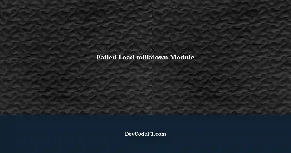 Failed To Load Module Script Milkdown Software Development