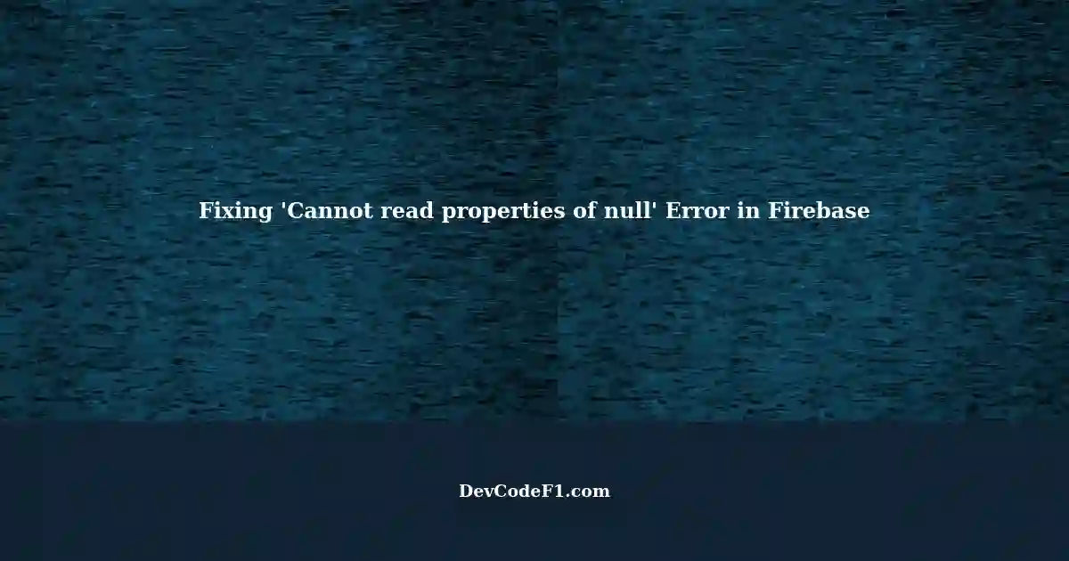 Fixing 'Cannot read properties of null' Error When Importing One JS ... Fixing 'Cannot read properties of null' Error When Importing One JS ...