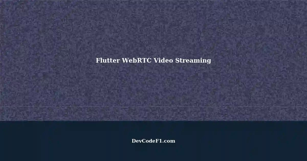 Implementing Video Streaming in Flutter with Flutter WebRTC Implementing Video Streaming in Flutter with Flutter WebRTC