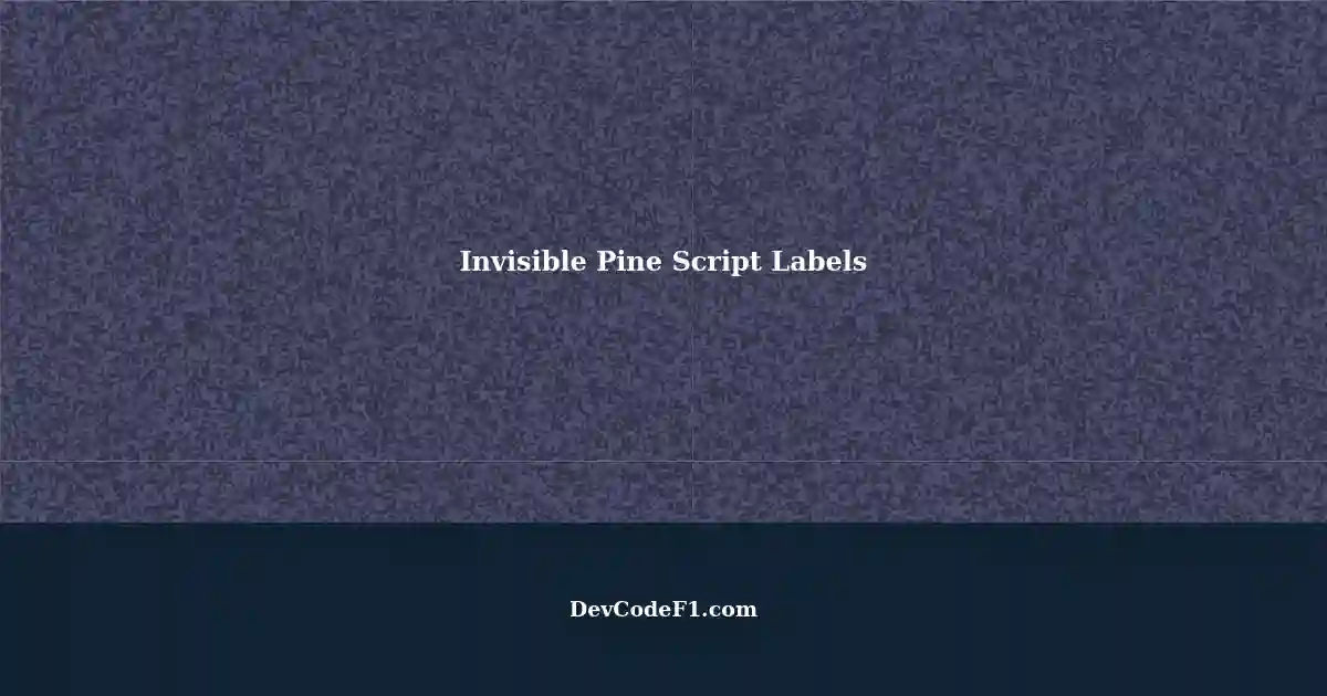 Making Pine Script Labels Invisible: A Comprehensive Guide Making Pine Script Labels Invisible: A Comprehensive Guide
