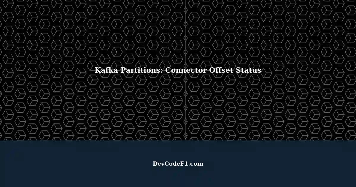 Configuring Multiple Partitions In Apache Kafka A Deep Dive Into Connector Offset Status 5065