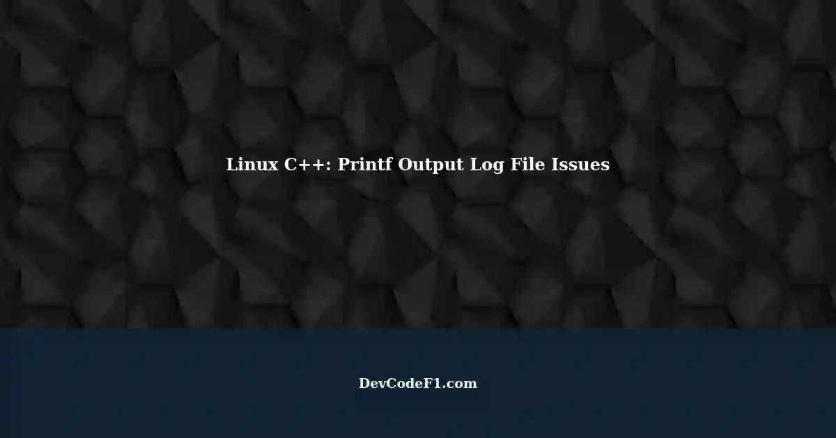 Resolving Printf Output Message Log File Issues In Linux C A Guide For Beginners 6775
