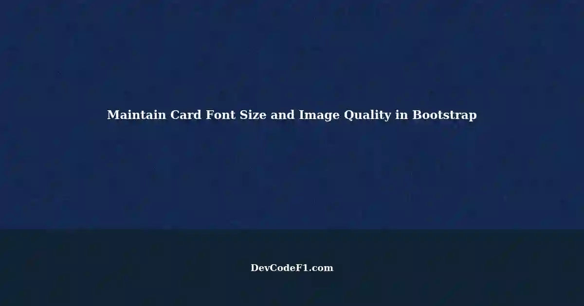 how-to-maintain-card-font-size-and-image-quality-when-zooming-in-on