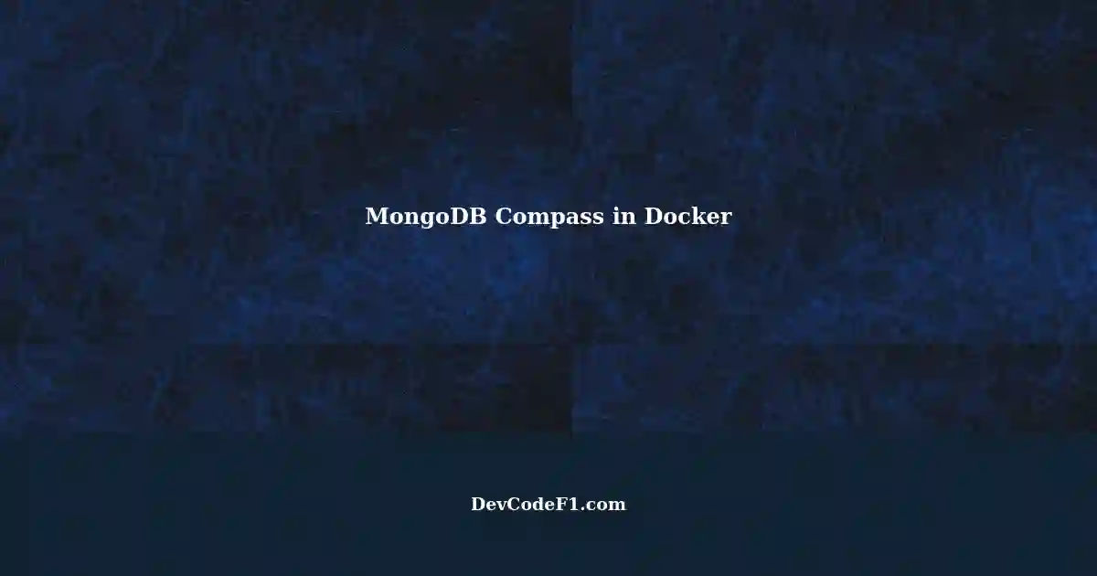 Connecting Mongodb Compass To Mongodb Instance Inside A Docker Container 