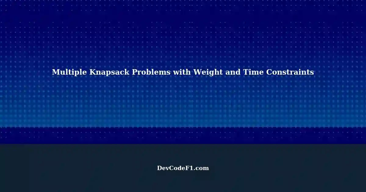 Solving Multiple Knapsack Problems With Additional Constraint Item Weight And Time Range