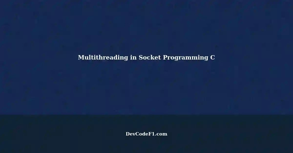 Mastering Multithreading in Socket Programming with C: Chat Room Example Mastering Multithreading in Socket Programming with C: Chat Room Example