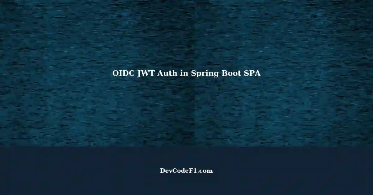 OIDC JWT Authentication Using Spring Security in a SPA Frontend Spring ... OIDC JWT Authentication Using Spring Security in a SPA Frontend Spring ...
