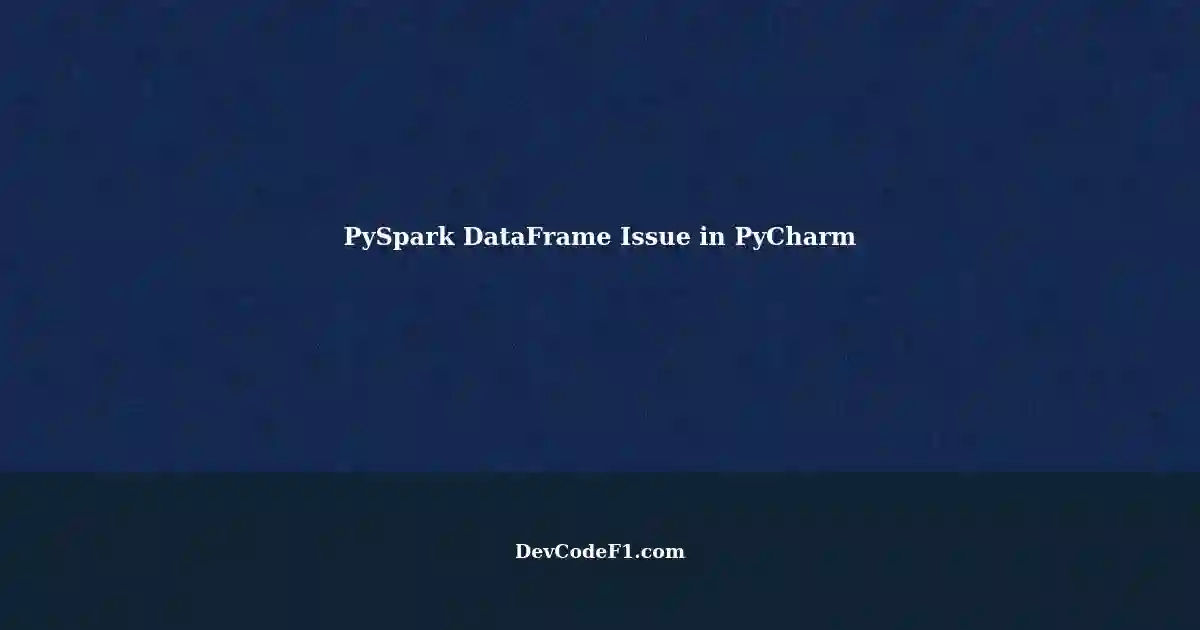 pyspark-dataframe-not-executing-in-pycharm-installing-package-error