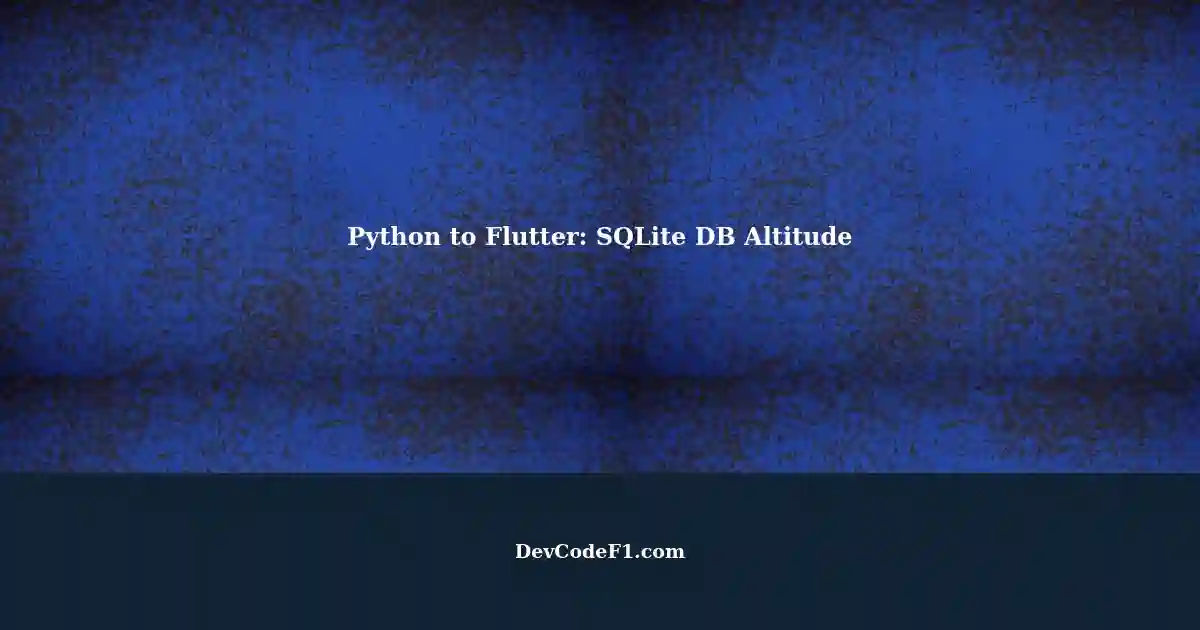Converting Python Code Getting Altitude From Sqlite Database In Flutter