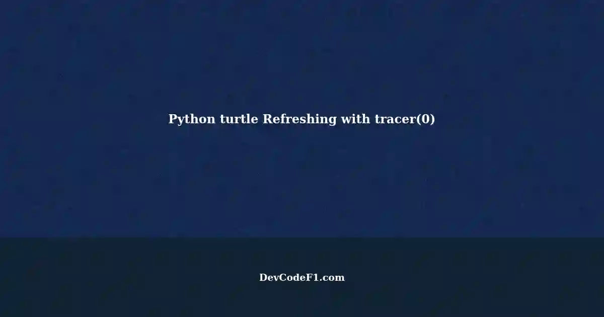 Understanding Python's turtle Refreshing using tracer(0) update