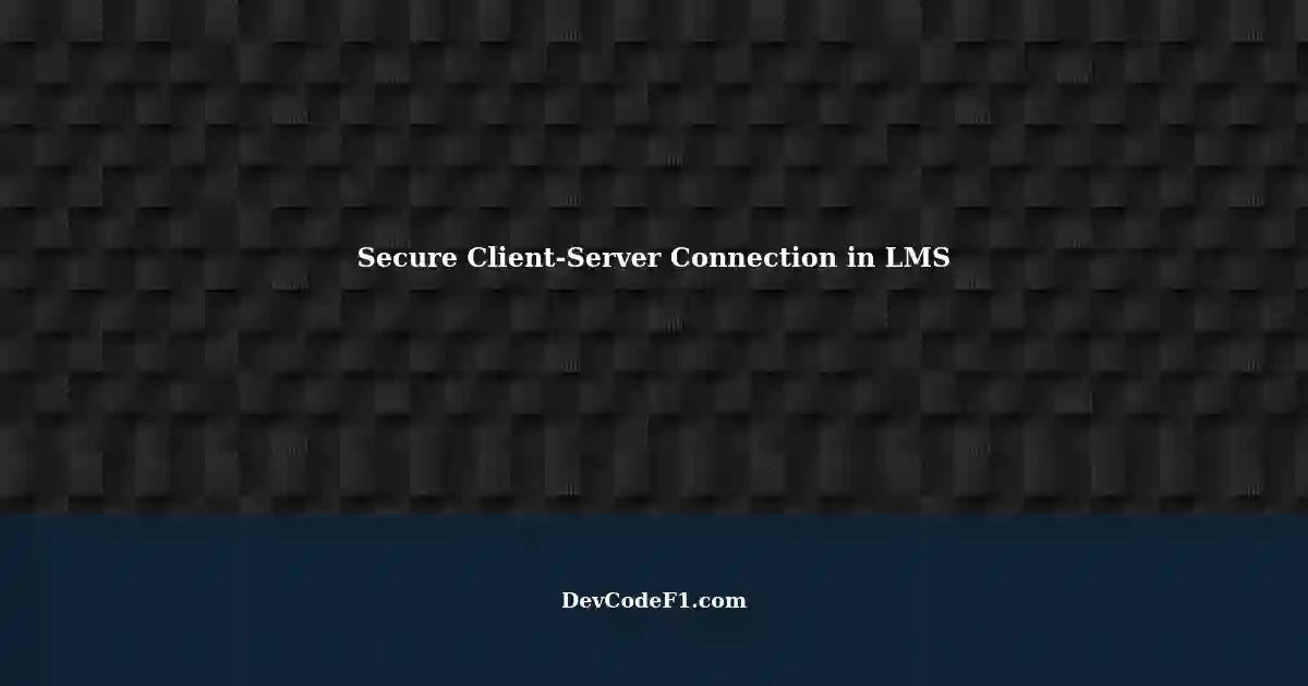 Securing Connection Between Client And Server In Leave Management System