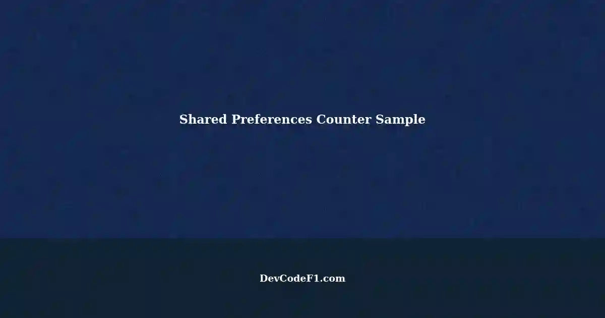 Adding Shared Preferences Provider Counter (ChangeNotifier) Sample App ...