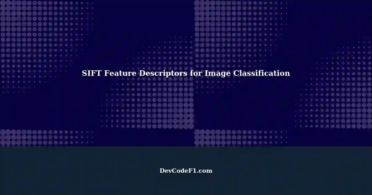 Ensuring Sift Feature Descriptor Size For Image Classification