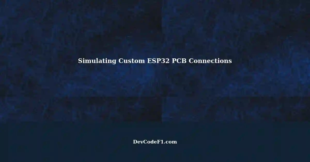 Simulating Custom Pcb Connections With Esp32 Possible With Virtual Pcb