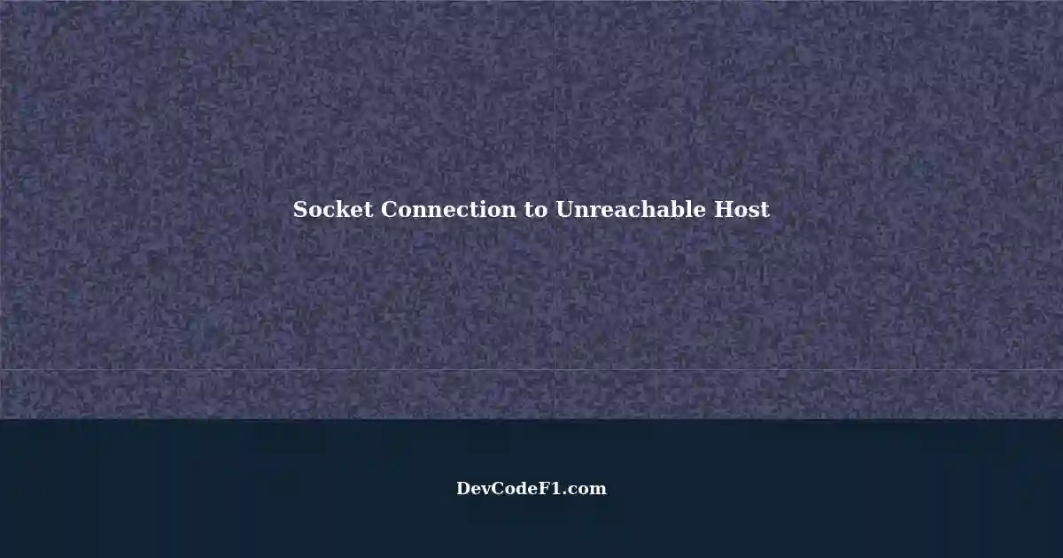 Socket Connection Fails Unreachable Host