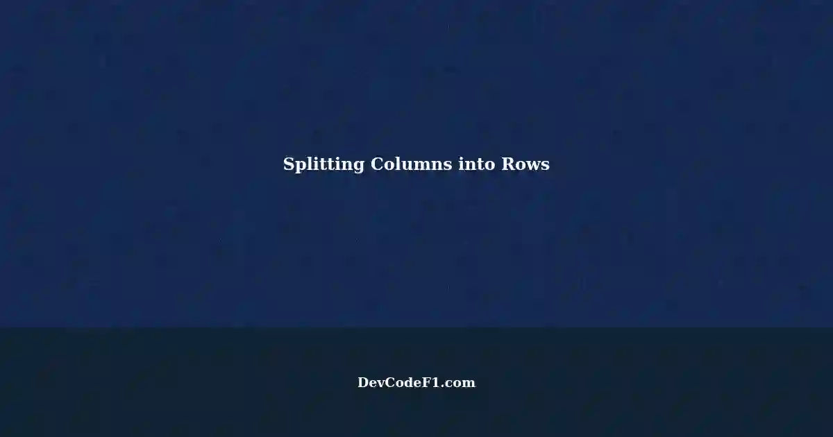 splitting-multiple-columns-into-multiple-rows-a-dataframe-approach