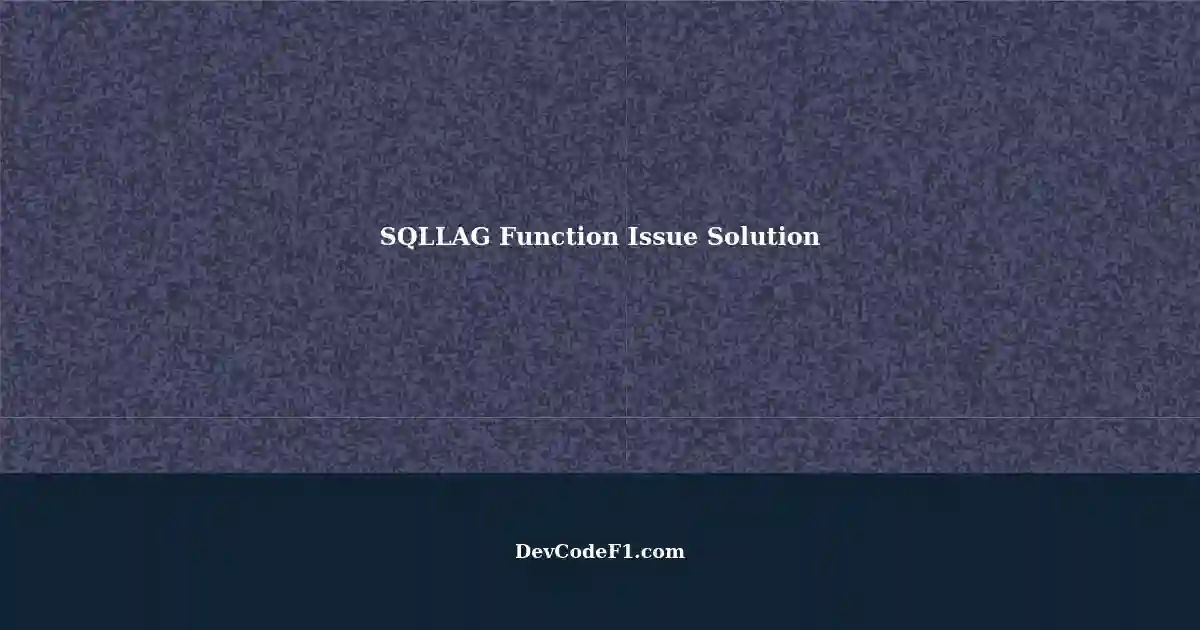 Sqllag Function Returning 0 For Every Row Despite Available Previous Rows A Solution