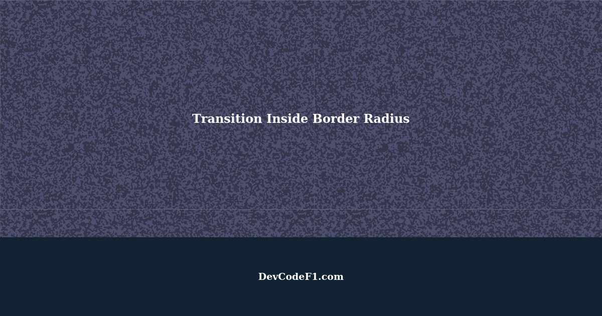 Transition Set Element Effect Inside Border Radius 