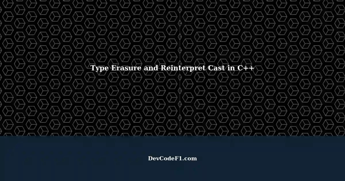 Understanding Type Erasure and Reinterpret Cast with Non-Virtual Child ... Understanding Type Erasure and Reinterpret Cast with Non-Virtual Child ...