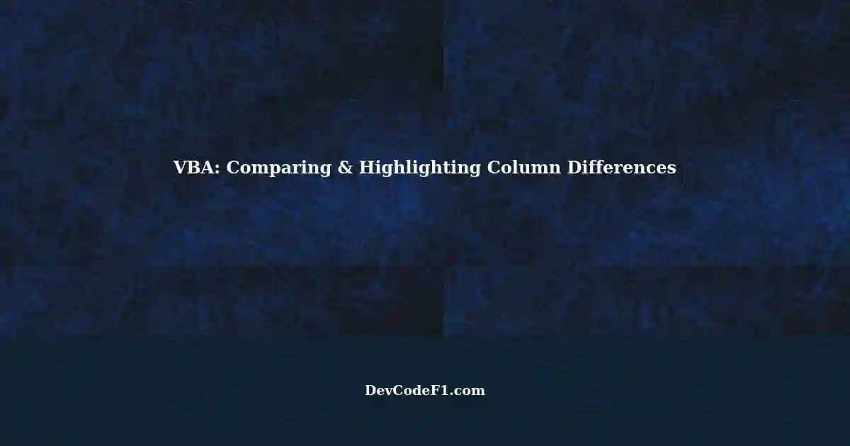 Comparing Columns 1 and 2: Highlighting Differences in VBA Comparing Columns 1 and 2: Highlighting Differences in VBA