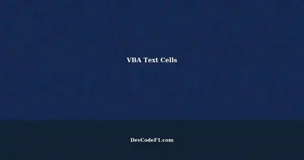 Finding And Deleting Text Cells In VBA A Guide For Software Developers