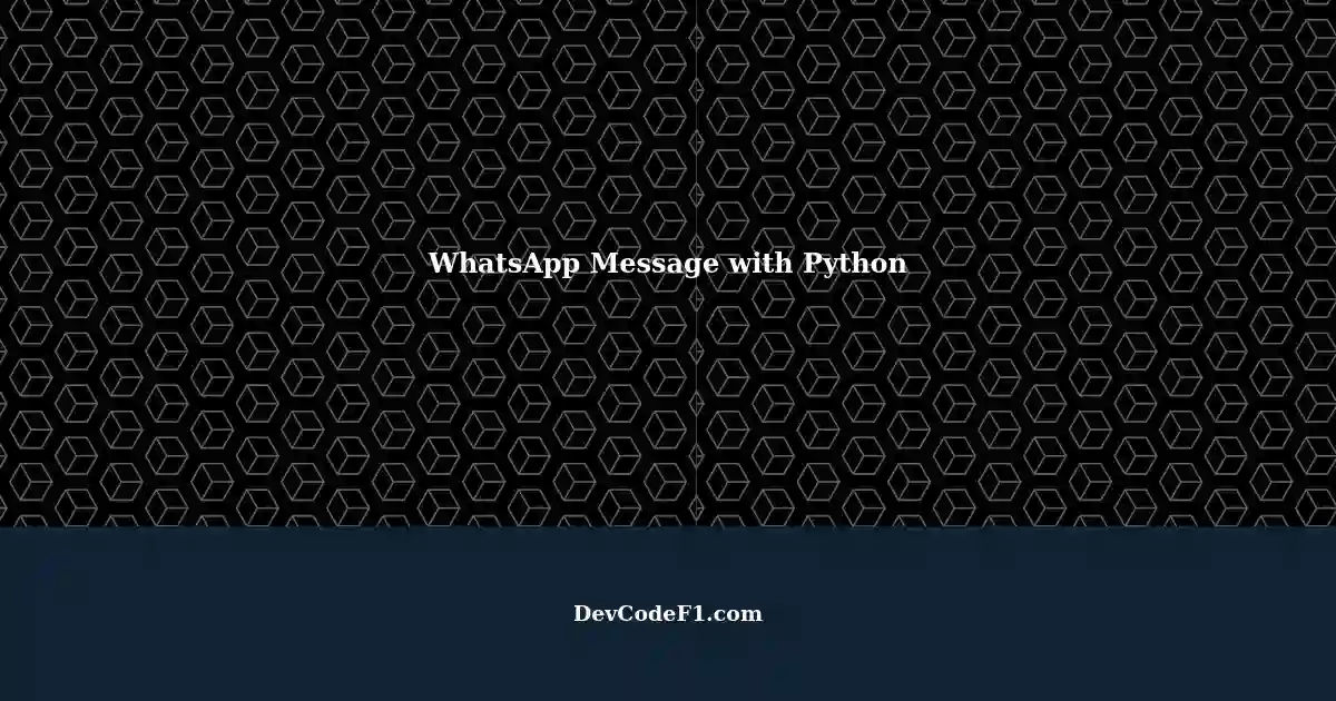 Sending Whatsapp Messages Using Python A Simple Guide