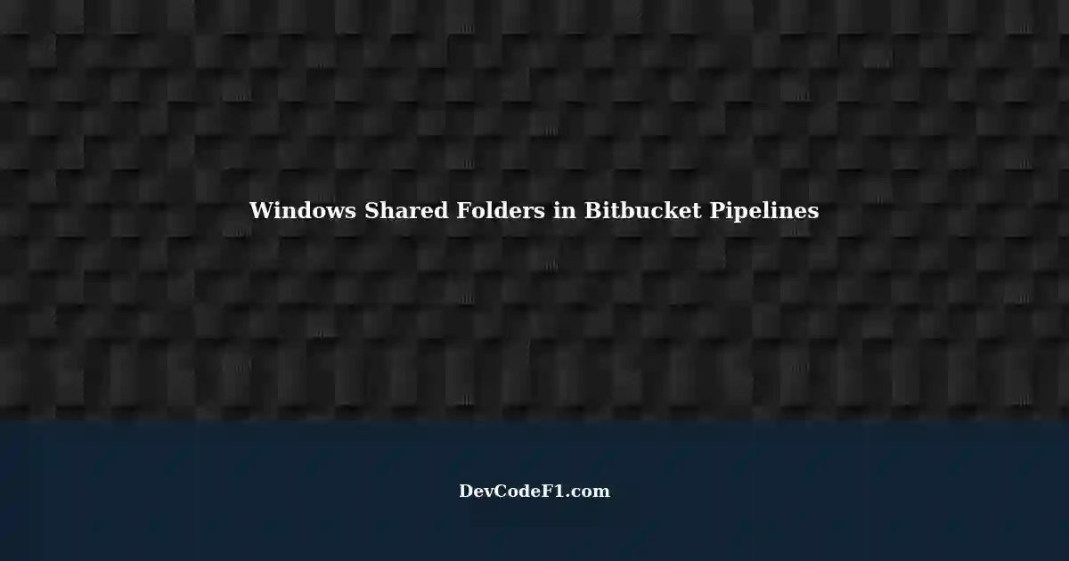 Accessing Windows Shared Folders with Bitbucket Pipelines Accessing Windows Shared Folders with Bitbucket Pipelines