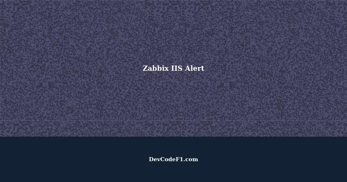 Zabbix IIS Website/Pool Alert minor issue Zabbix IIS Website/Pool Alert minor issue