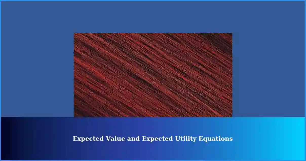Understanding Expected Utility Theory: Expected Value and Expected ... Understanding Expected Utility Theory: Expected Value and Expected ...